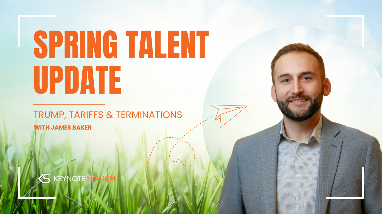 2025 Spring Update – Trump, Tariffs and Terminations | Keynote Search